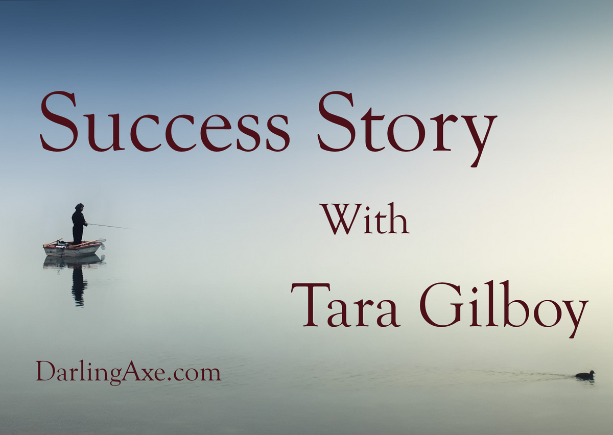 Success Story with Tara Gilboy – The Darling Axe